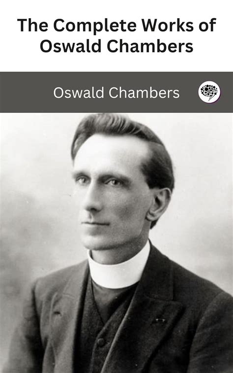 The Complete Works Of Oswald Chambers Ebook Oswald Chambers Amazon