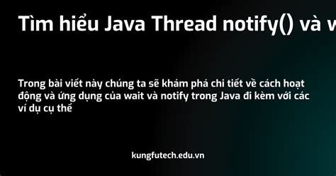 Tìm Hiểu Java Thread Notify Và Wait