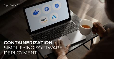 Louis Martel On Linkedin Containerization Simplifying Software Deployment Opinov8