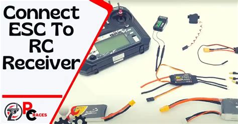 How To Connect ESC To Receiver A Step By Step Guide