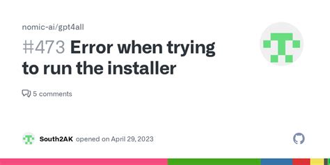 Error When Trying To Run The Installer · Issue 473 · Nomic Aigpt4all
