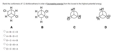 Solved Rank The Conformers Of 1 2 Dichloroethane In Order Of