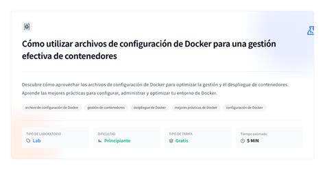 Cómo Utilizar Archivos De Configuración De Docker Para Una Gestión Efectiva De Contenedores Labex