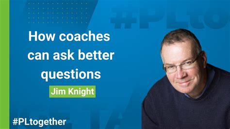 Jim Knights Best Practices For Instructional Coaching And Questioning Techniques Pltogether