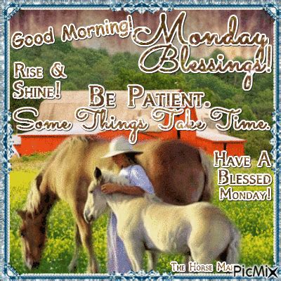 Rise And Shine Be Patient Somethings Take Time Good Morning Monday