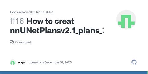 How To Creat Nnunetplansv21plans3dpkl · Issue 16 · Beckschen3d