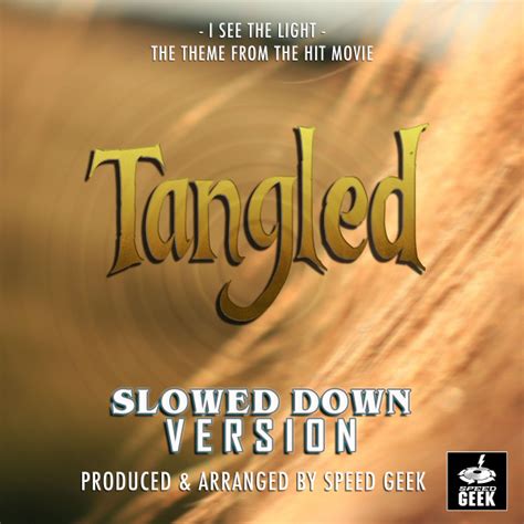 I See The Light From Tangled [slowed Down] Single By Speed Geek