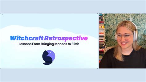 Witchcraft — Lessons From Porting Monads To Elixir By Brooklyn Zelenka