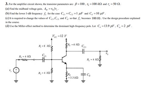 Solved 3 For The Amplifier Circuit Shown The Transistor