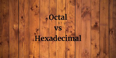 Difference Between Octal And Hexadecimal