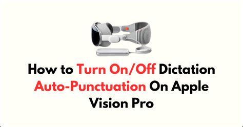 How To Turn Onoff Dictation Auto Punctuation On Apple Vision Pro