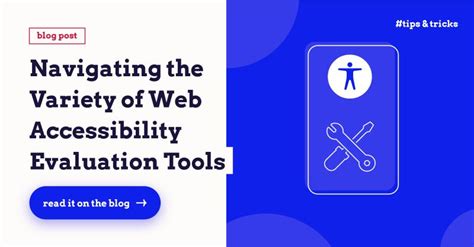 Navigating The Variety Of Web Accessibility Evaluation Tools The A11y