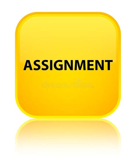 Assignment Special Yellow Square Button Stock Illustration Illustration Of Assignment Text