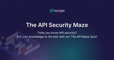 The Api Security Maze Quiz By Escape