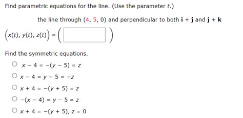 Solved Find Parametric Equations For The Line Use The Chegg