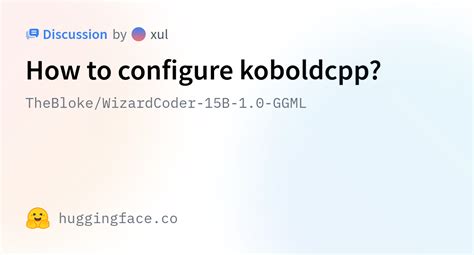 thebloke wizardcoder 15b 1 0 ggml · how to configure koboldcpp