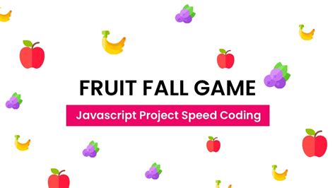 Fruit Fall Game Javascript Project Speed Coding YouTube