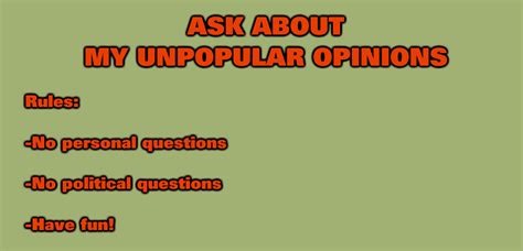 Ask About My Unpopular Opinions Read Desc By The Aspiring Creator On Deviantart