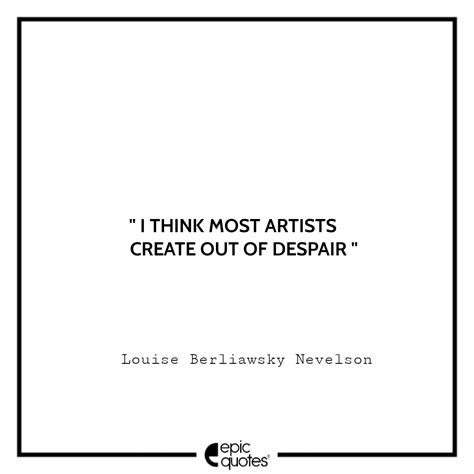 13 Best Louise Nevelson Quotes About Art And Life