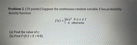 Solved Suppose The Continuous Random Variable X Has