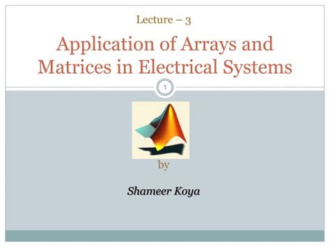 Matlab Aplication Of Arrays And Matrices In Electrical Systems Ppt