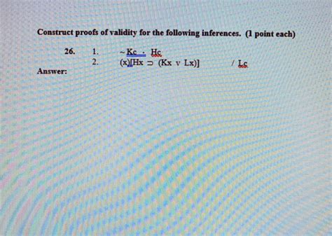 Solved Construct Proofs Of Validity For The Following Chegg