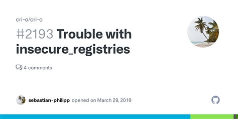 Trouble With Insecureregistries · Issue 2193 · Cri Ocri O · Github