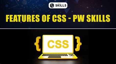 Features Of Css Pw Skills