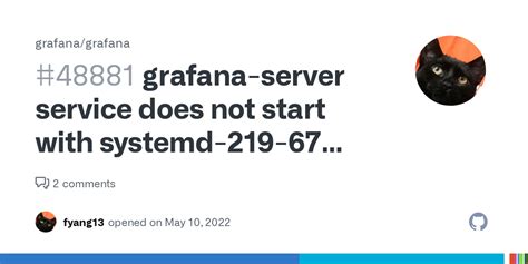 Grafana Server Service Does Not Start With Systemd And Later Issue Grafana