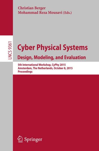 Cyber Physical Systems Design Modeling And Evaluation 5th International Workshop Cyphy 2015