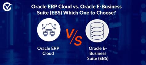 Oracle Erp Cloud Vs Ebs Key Differences And Best Choice