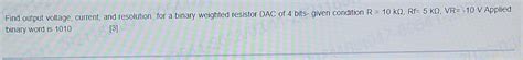 Solved Find Output Voltage Current And Resolution For A