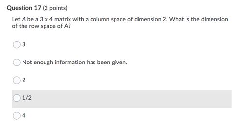 Solved Question 17 2 Points Let A Be A 3 X 4 Matrix With A