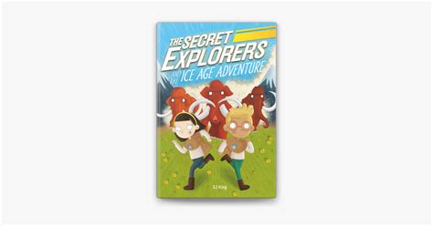 ‎s J King «the Secret Explorers And The Ice Age Adventure в Apple Books