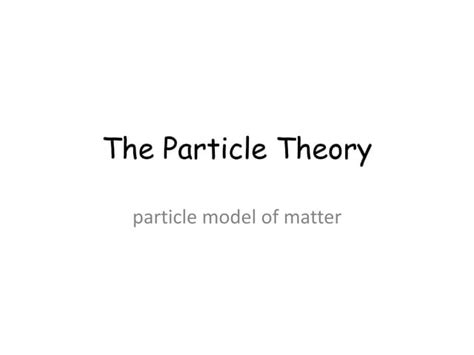 The Particle Theory Pptx