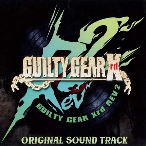 Daisuke Ishiwatari Guilty Gear Xrd Rev 2 Original Sound Track Lyrics And Tracklist Genius