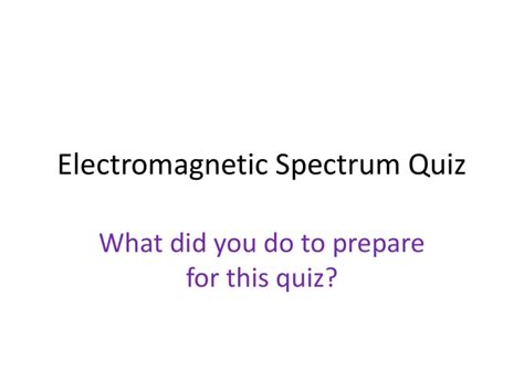 Electromagnetic Spectrum Quiz