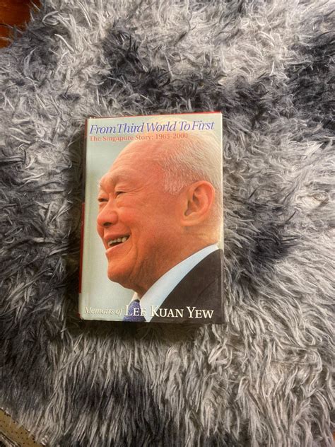 Lee Kuan Yew From First World To Third Memoirs Of Lky The