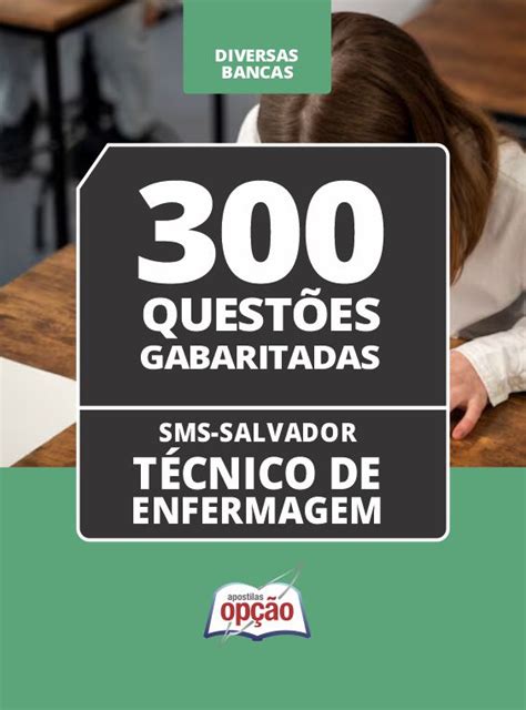 Caderno Sms Salvador Técnico De Enfermagem 300 Questões Gabaritadas