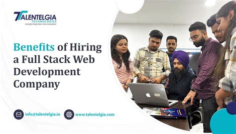 Benefits Of Hiring A Full Stack Web Development Company