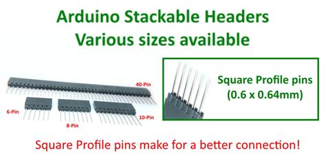 Arduino Stackable Headers With Square Profile Pins