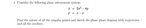 Solved 1 Consider The Following Plane Autonomous System