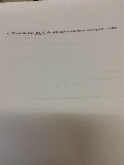 Solved Calculate The Limit Sn Then Determine Whether The Chegg Com