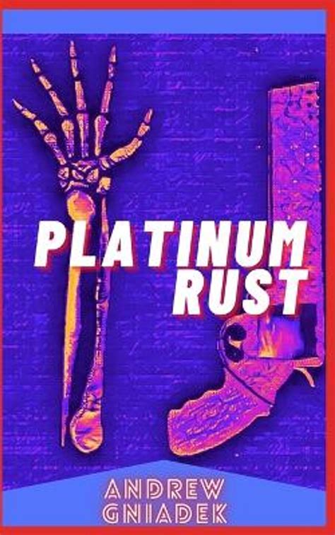 Platinum Rust Andrew Gniadek 9780578954011