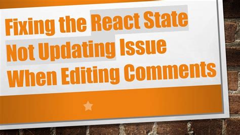 Fixing The React State Not Updating Issue When Editing Comments Youtube