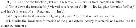 Solved Let f CC be the function f z ωz where ω u iv is a Chegg com