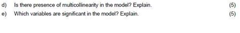 Solved D Is There Presence Of Multicollinearity In The