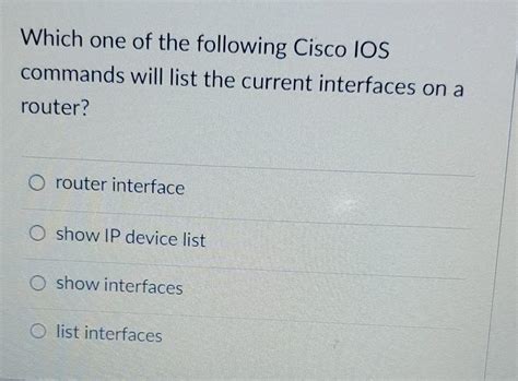 Solved Which One Of The Following Cisco IOS Commands Will Chegg