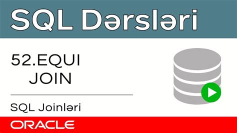 oracle sql dərsləri 52 sql joinləri sql equi join sql de join işlemleri youtube