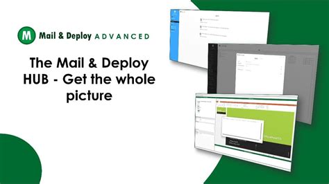Mail And Deploy Advanced Hub Get The Whole Picture Youtube